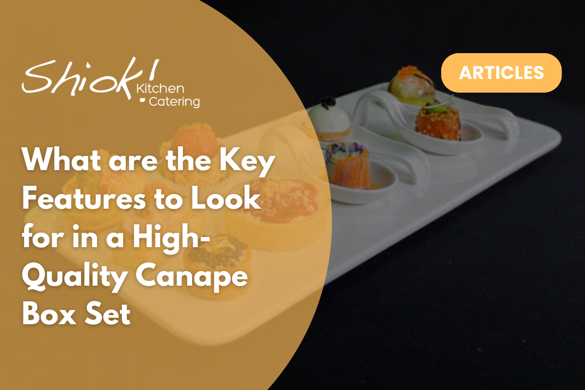 What are the Key Features to Look for in a High-Quality Canape Box Set