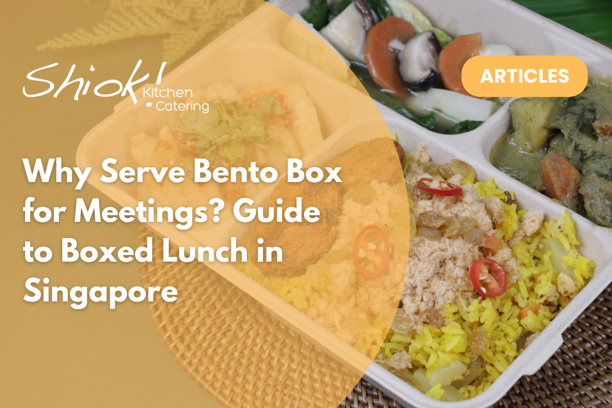 Why Serve Bento Box for Meetings? Guide to Boxed Lunch in Singapore