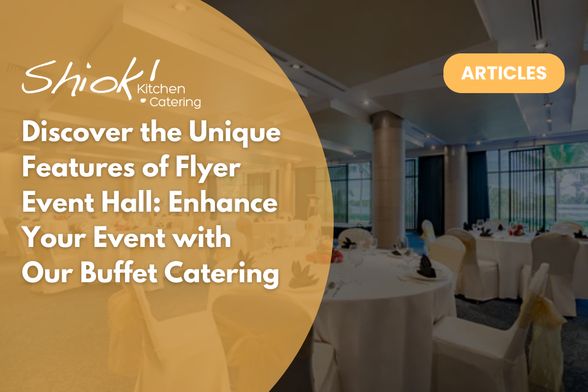 Discover the Unique Features of Flyer Event Hall: Enhance Your Event w