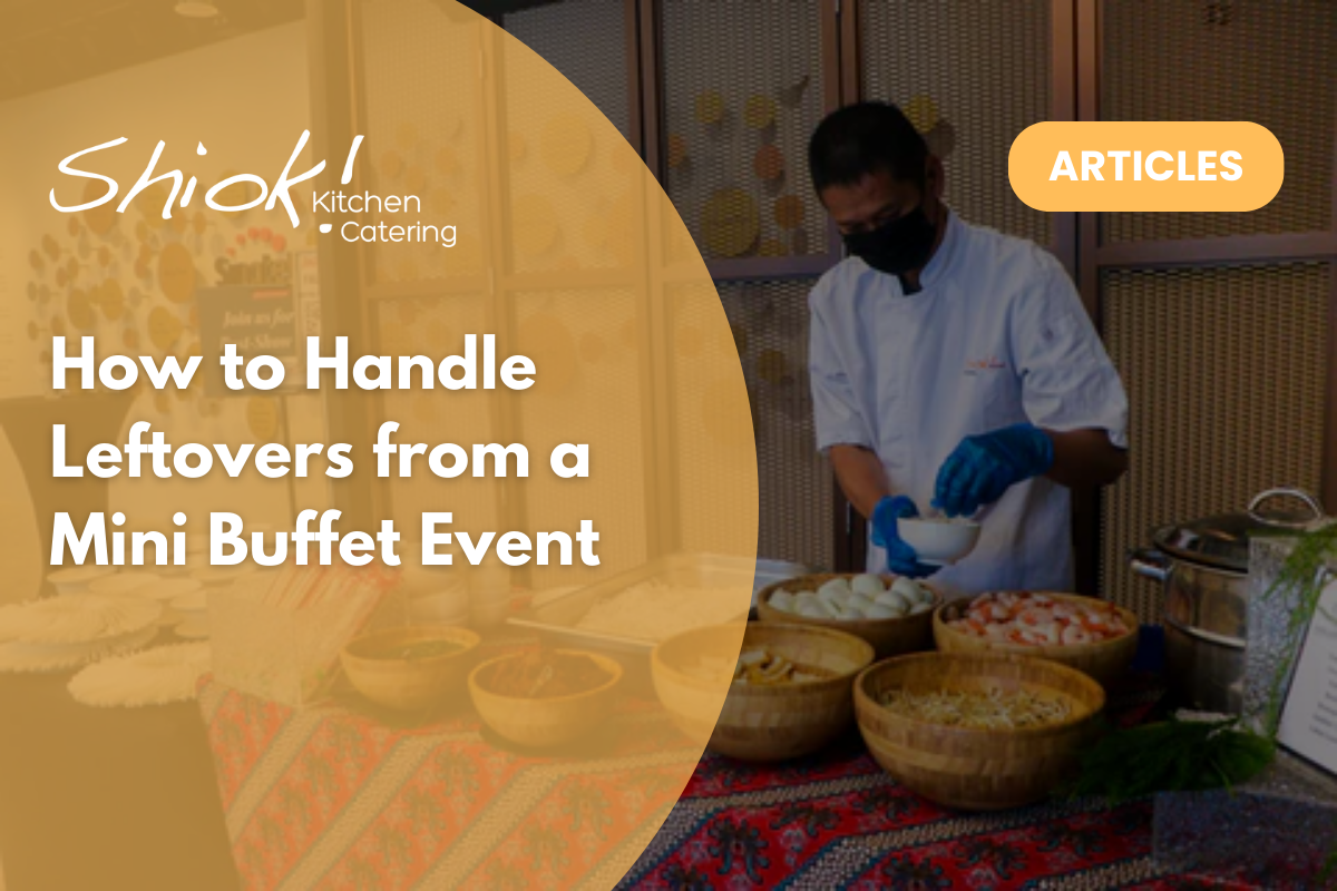 How to Handle Leftovers from a Mini Buffet Event