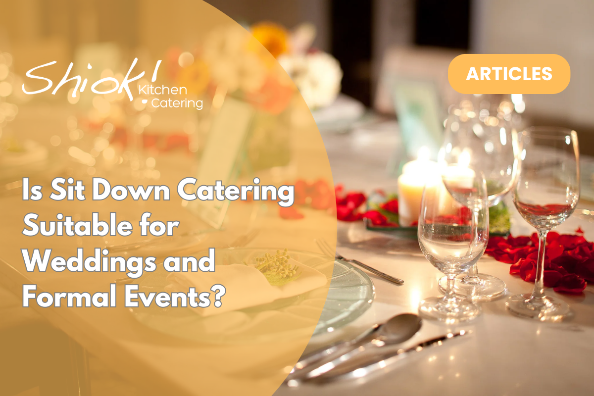 Is Sit Down Catering Suitable for Weddings and Formal Events?
